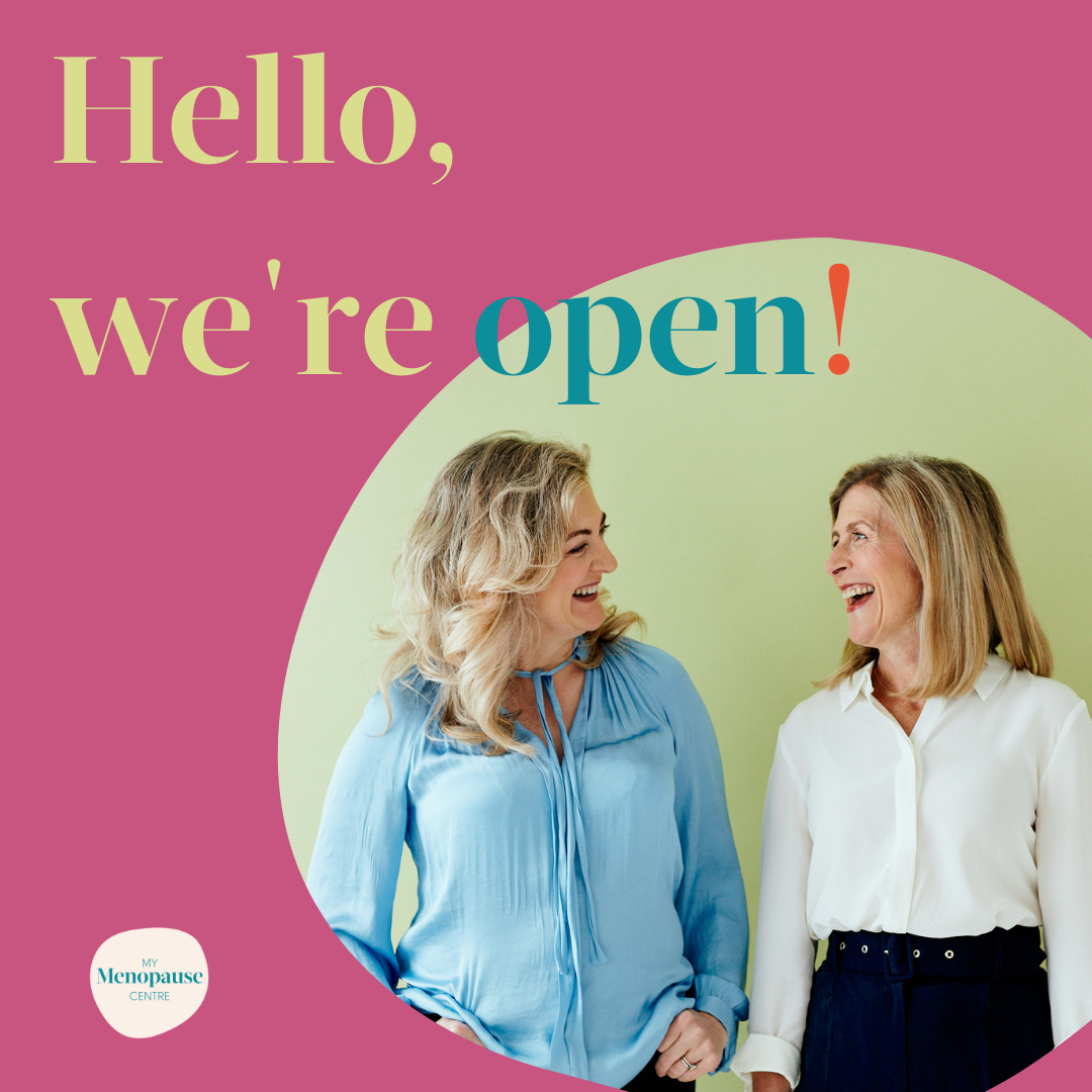 Hello, we're open. | My Menopause Centre